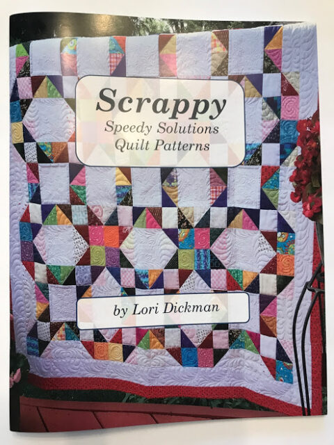 Scrappy Speedy Solutions Quilt Patterns Book! | QuiltingWithLori