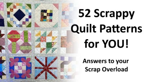 Answers to Your Scrap Overload – 52 Scrappy Quilt Patterns ...